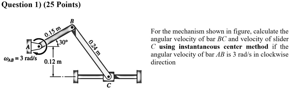 SOLVED: For the mechanism shown in the figure, calculate the angular velocity of bar BC and the ...