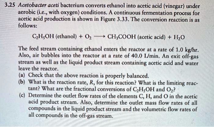 SOLVED: 3.25 Acetobacter aceti bacterium converts ethanol into acetic ...
