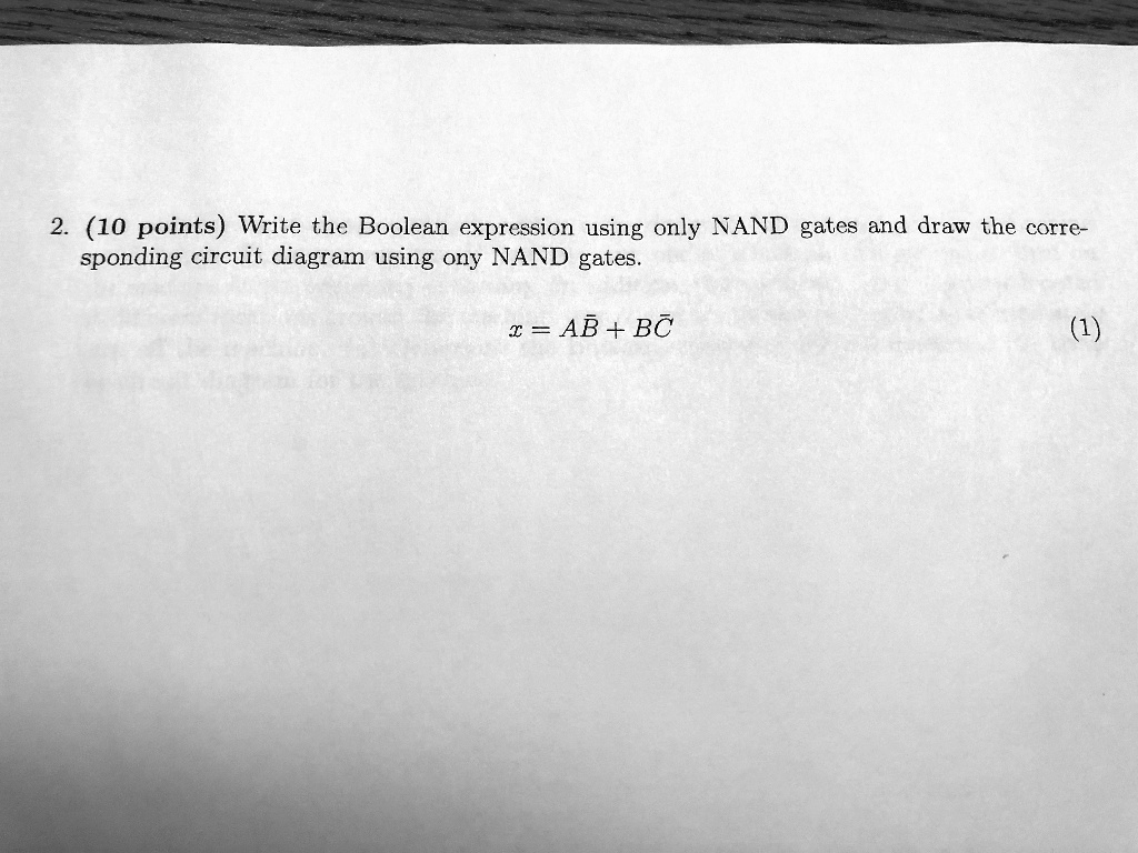 SOLVED: 2. (10 points) Write the Boolean expression using only NAND ... SOLVED: 2. (10 points) Write the Boolean expression using only NAND ...