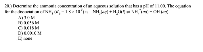 SOLVED: Determine the ammonia concentration of an aqueous solution that ...