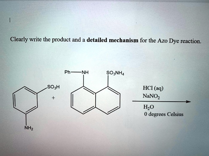 SOLVED: Clearly write the product and a detailed mechanism for the Azo ...