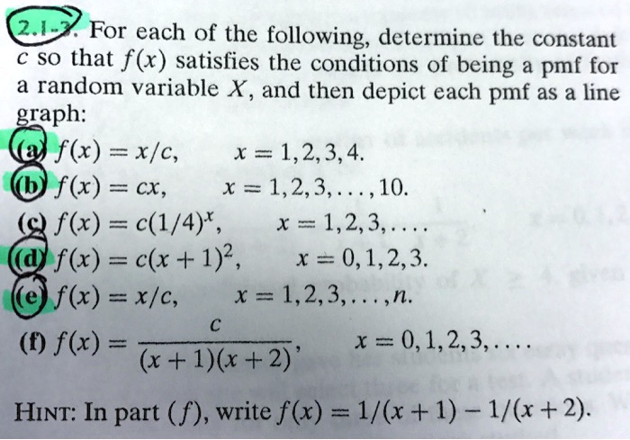 For each of the following, determine the constant c so that f(x) satisfies the conditions of ...