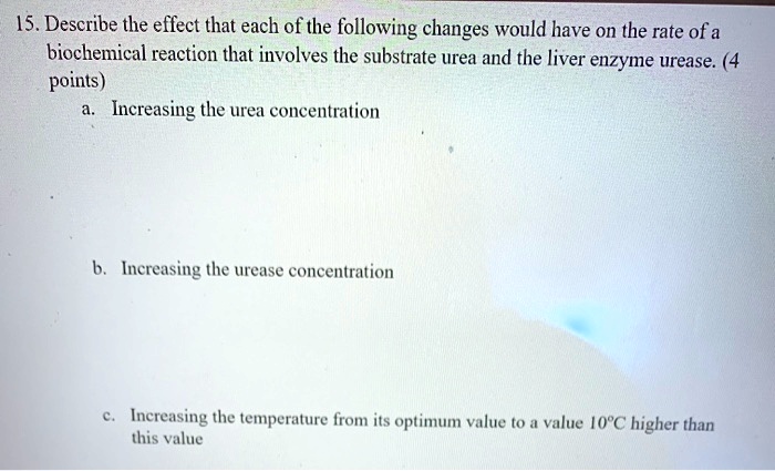 SOLVED: 15. Describe the effect that each of the following changes ...