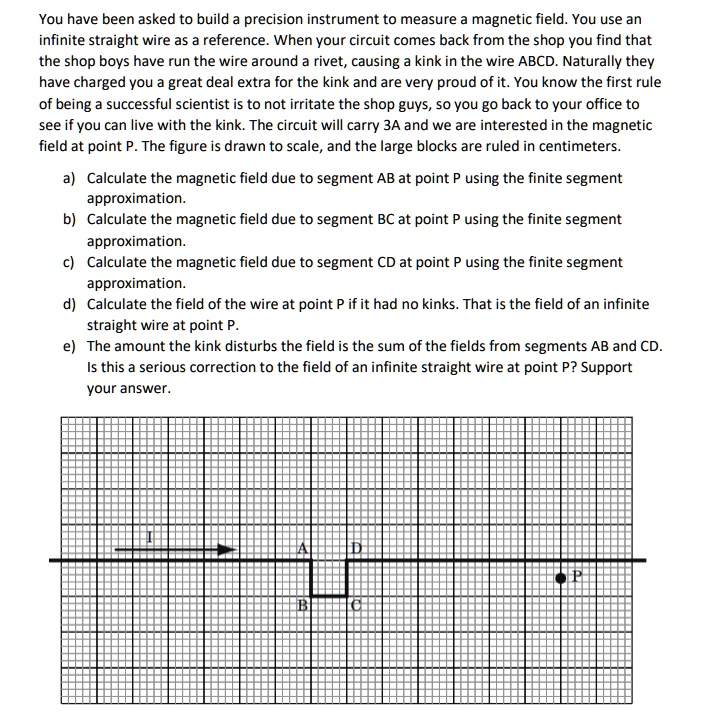 SOLVED: You have been asked to build a precision instrument to measure ...