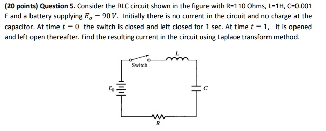 SOLVED: Text: 20 points) Question 5. Consider the RLC circuit shown in the figure with R = 110 ...