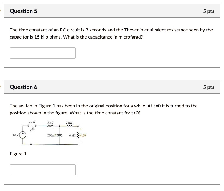 Question 5 5 pts The time constant of an RC circuit is 3 seconds and ...