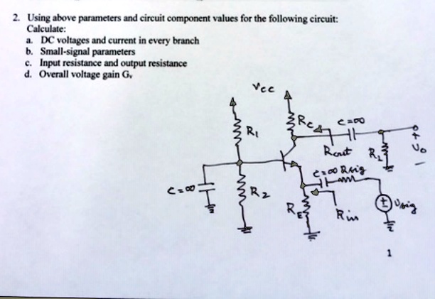 2. Using above parameters and circuit component values for the following circuit: Calculate: a ...