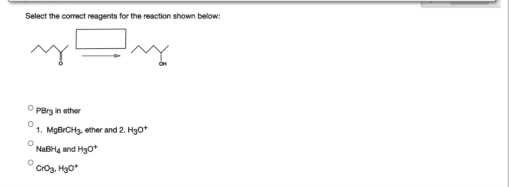 SOLVED: Select the correct reagents for the reaction shown below: PBr3 ...