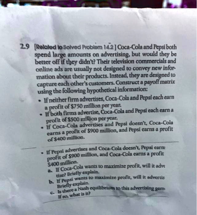 2.9 [Related to Solved Problem 14.2] Coca-Cola and Pepsi both spend large amounts on advertising ...