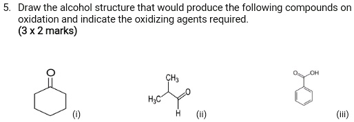 5. Draw the alcohol structure that would produce the following ...
