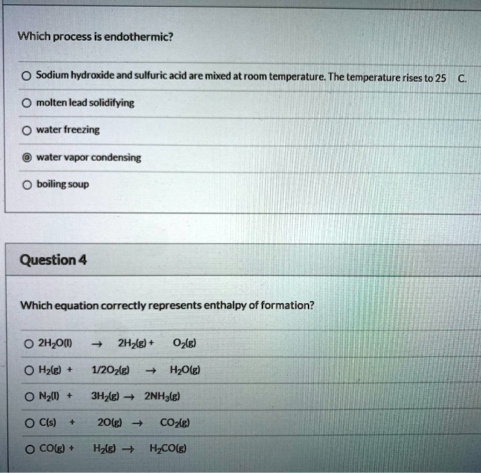 SOLVED: Which process is endothermic? Sodium hydroxide and sulfuric acid are mixed at room ...