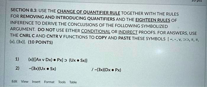SOLVED: SECTION 8.3: USE THE CHANGE OF QUANTIFIERS RULE TOGETHER WITH THE RULES FOR REMOVING AND ...