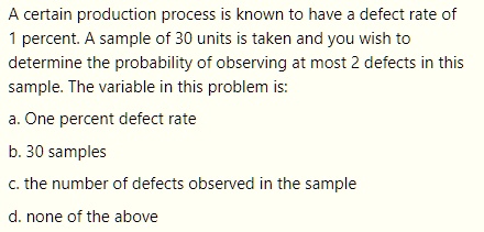 SOLVED: A certain production process is known to have a defect rate of ...