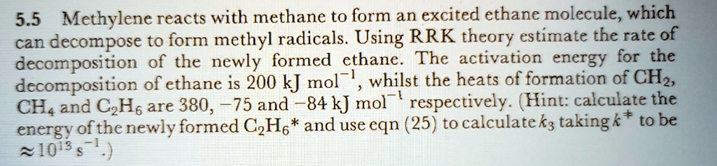 VIDEO solution: Methylene reacts with methane to form an excited ethane ...