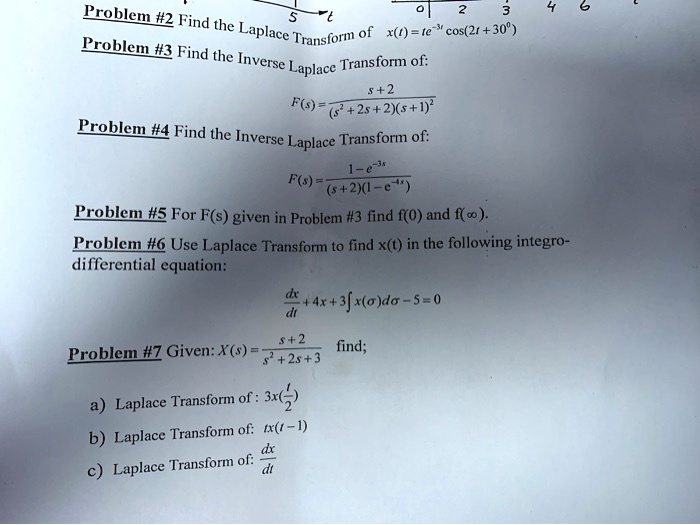 SOLVED: Problem #2 6| ? Find the Laplace` x(t) = te cos(2t+30") Problem #3 Find Transform the ...