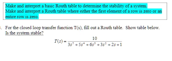 SOLVED: Make and interpret a basic Routh table to determine the stability of a system Make and ...
