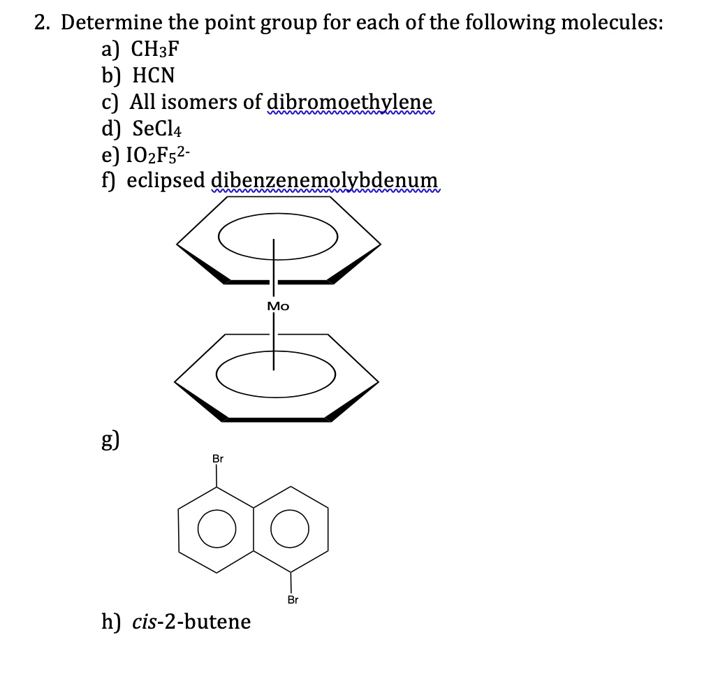 SOLVED:2 Determine the point group for each of the following molecules ...