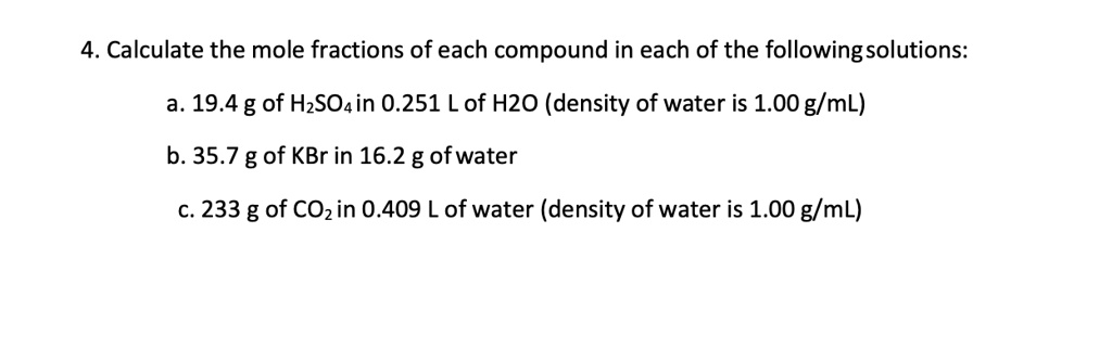 SOLVED: 4. Calculate the mole fractions of each compound in each of the ...