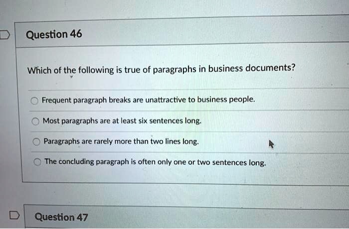 question 46 which of the following is true of paragraphs in business documents o frequent ...