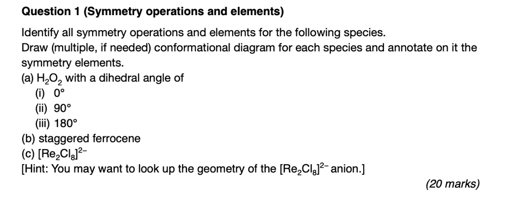 Question 1 (Symmetry operations and elements) Identify all symmetry ...
