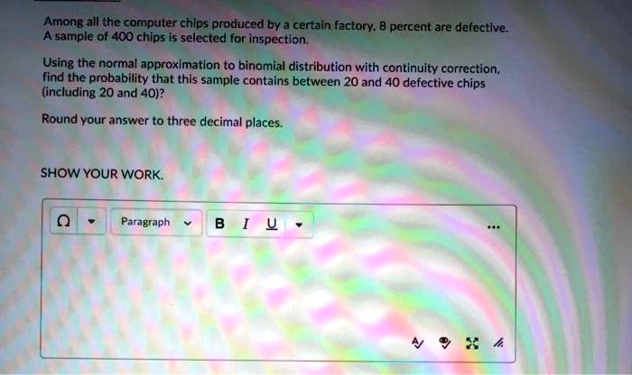 SOLVED: Among all the computer chips produced by' certain factory; 8 percent are defective ...