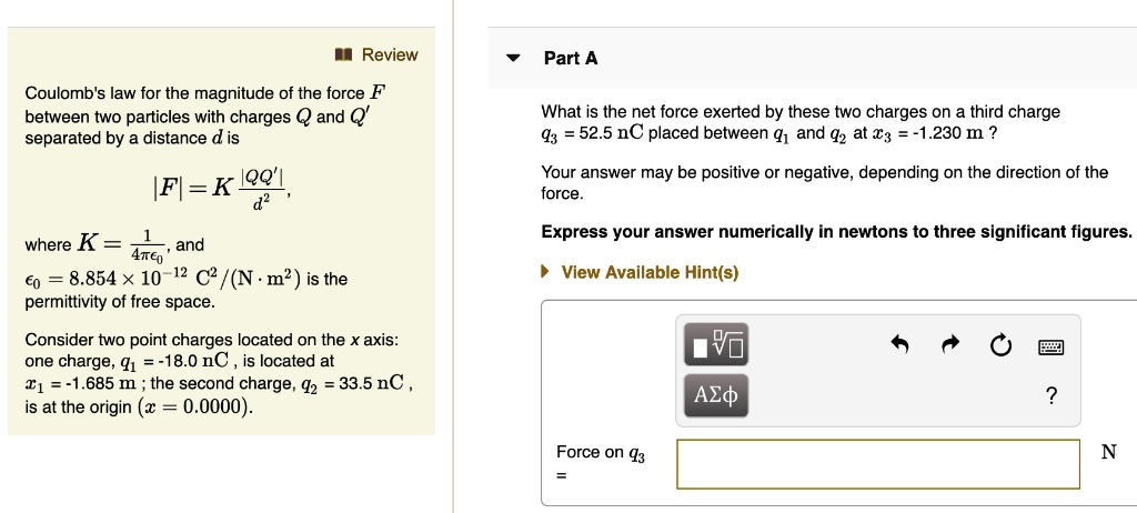 SOLVED: Part A Coulomb's law for the magnitude of the force F between two particles with charges ...