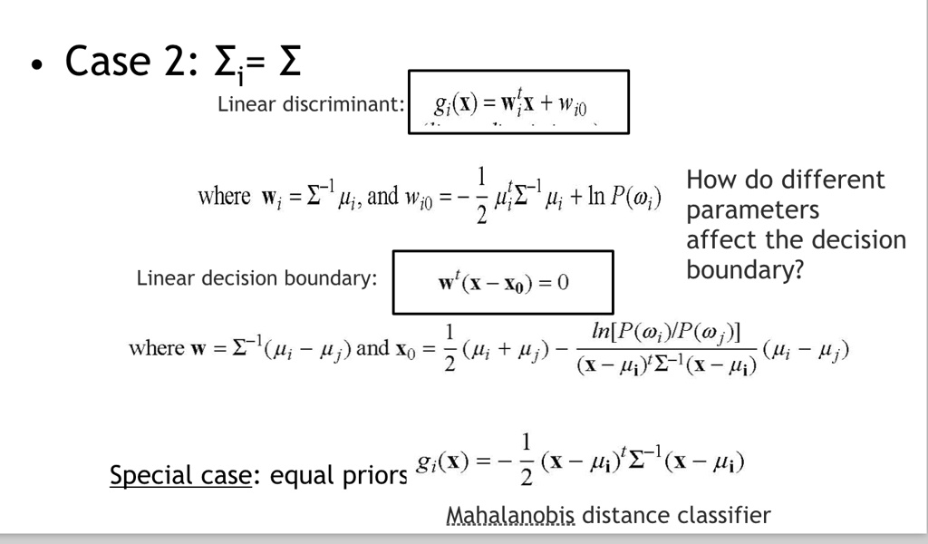 Case 2: ?? = ? Linear discriminant: gi(X) = wi^tX + wi0 where wi = ?^-1 ...