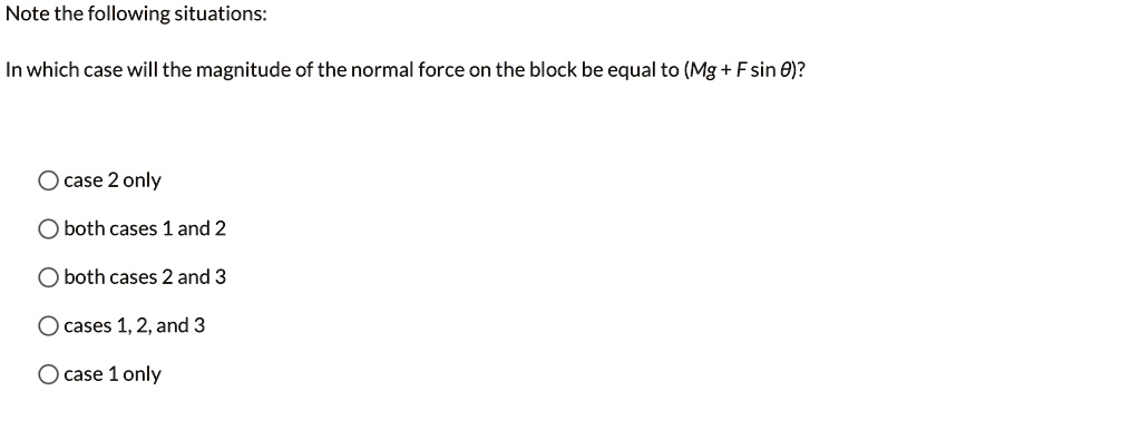 Note the following situations: In which case will the magnitude of the ...