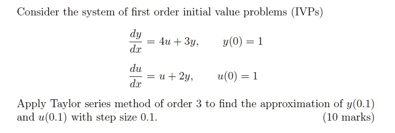 Solved Consider The System Of First Order Initial Value Problems Ivps Dy Dx 4u 3y Y 0 1