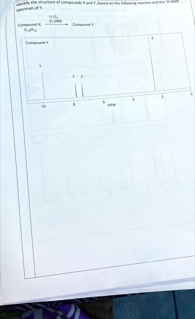 SOLVED: Identify the structure of compounds x and Y, based on the ...