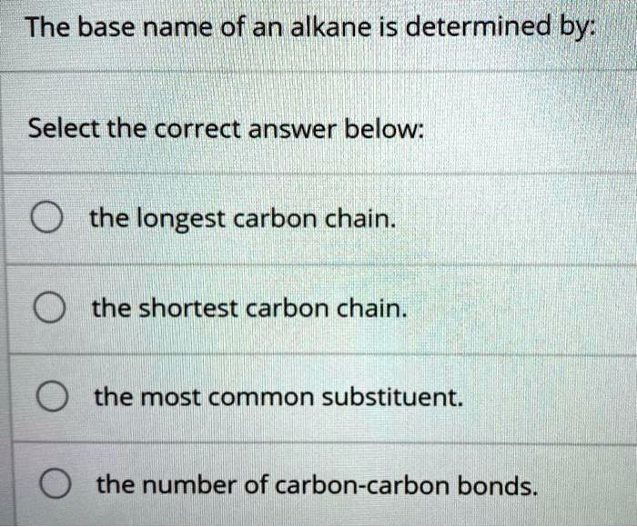 the base name of an alkane is determined by select the correct answer ...