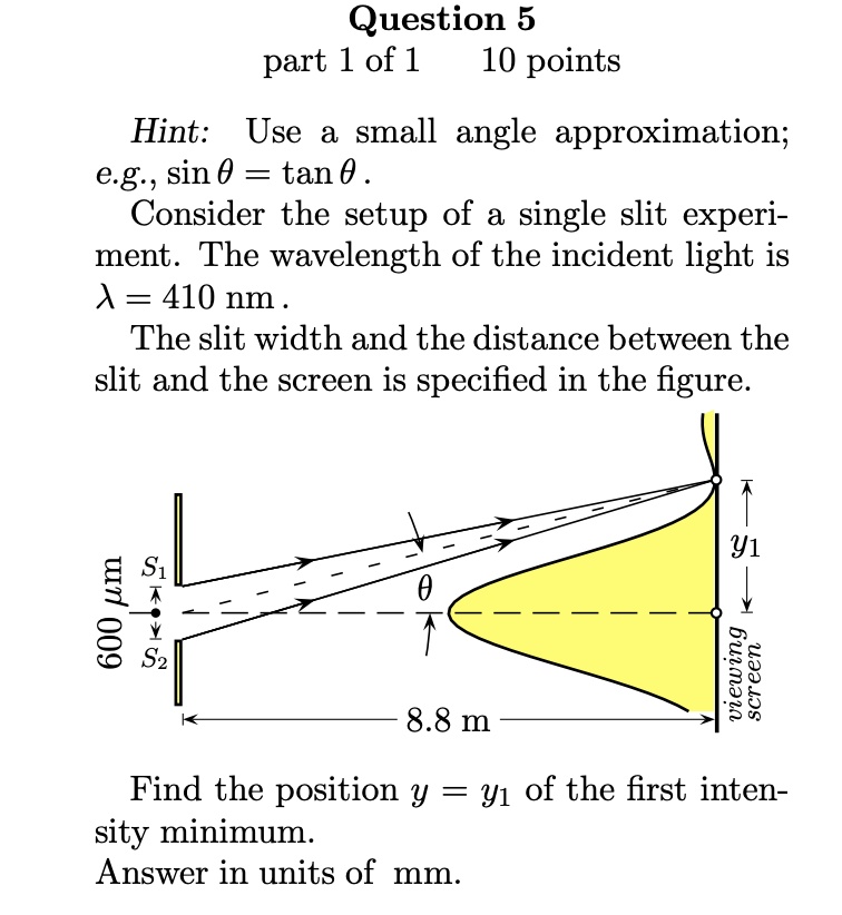 question 5 part 1 of 1 10 points hint use small angle approximation eg sin 0 tan 0 consider the ...