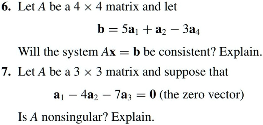 6 let a be a 4 x 4 matrix and let b 5a1 a2 s 3a4 will the system ax b be consistent explain 7 ...