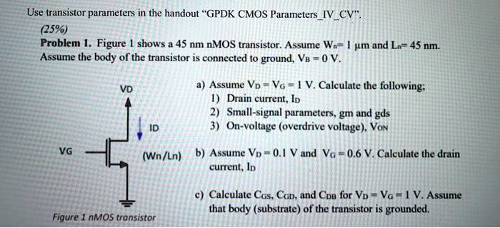 SOLVED: Use transistor parameters in the handout "GPDK CMOS ...