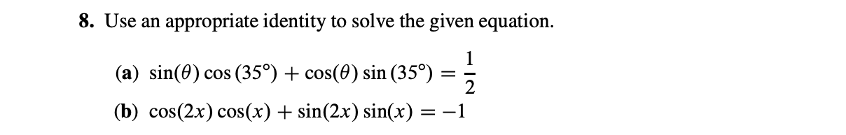8. Use an appropriate identity to solve the given equation. (a) sin (θ ...