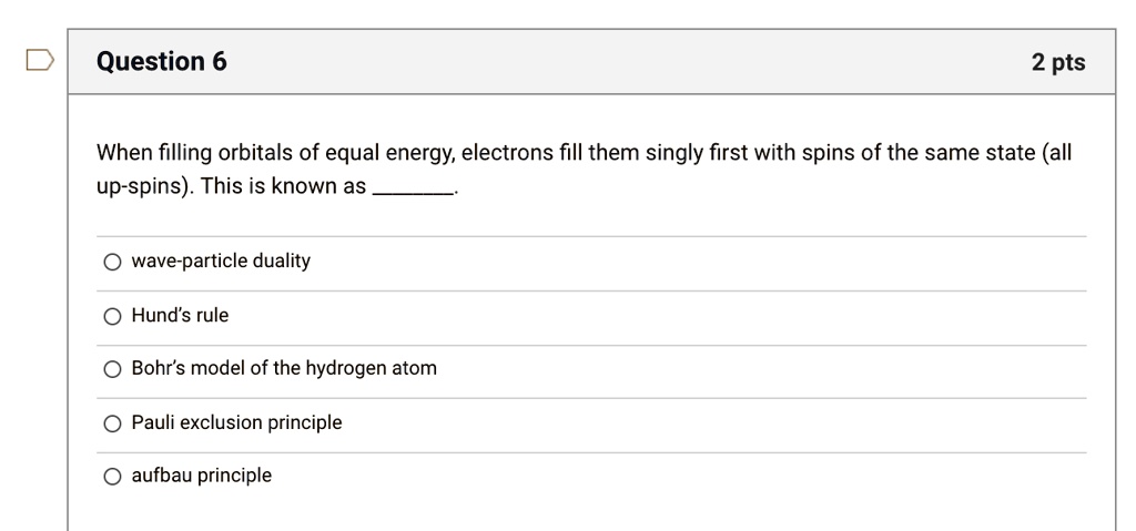 SOLVED: When filling orbitals of equal energy, electrons fill them ...