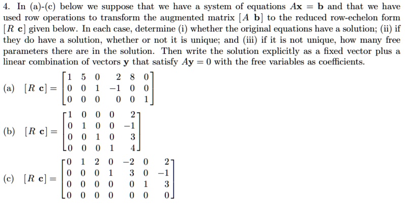 SOLVED: In (a)-(c) below we suppose that we have system of equations Ax =b and that we have used ...