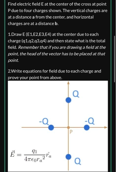 SOLVED: Please help and show all work. Find the electric field E at the center of the cross at ...