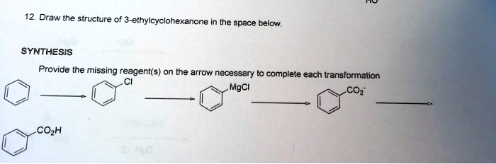 SOLVED: 12. Draw the structure of 3-ethylcyclohexanone space below ...