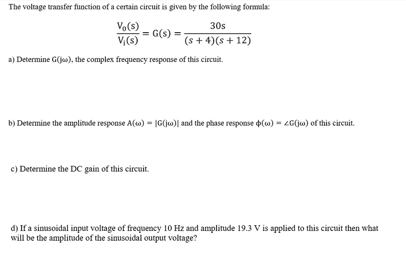 SOLVED: The voltage transfer function of a certain circuit is given by ...