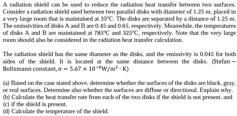 SOLVED: A radiation shield can be used to reduce the radiation heat ...