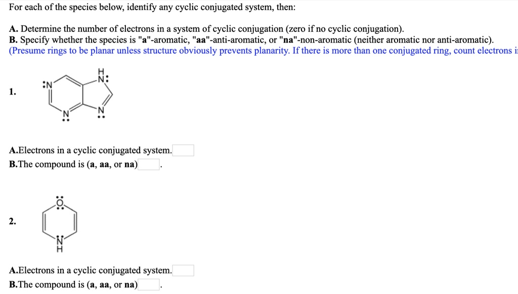 SOLVED:For each of the species below, identify any cyclic conjugated ...