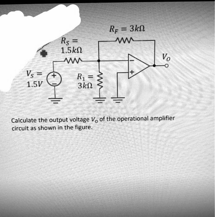 SOLVED: Texts: Rp = 3k Ω Rs = 1.5k Ω Vo Vs = 1.5V R = 3k Ω Calculate the output voltage Vo of ...