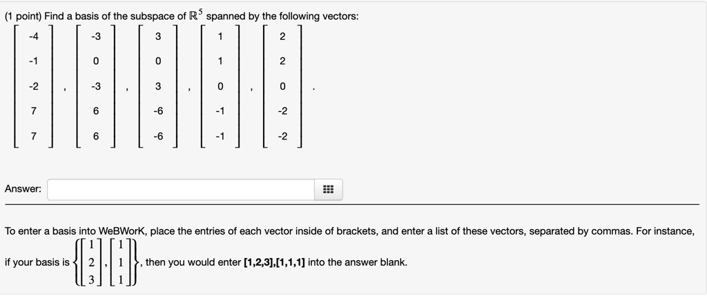 SOLVED: point) Find basis of the subspace of RS spanned by the ...