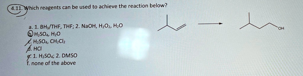 SOLVED: 4.11. Which reagents can be used to achieve the reaction below ...