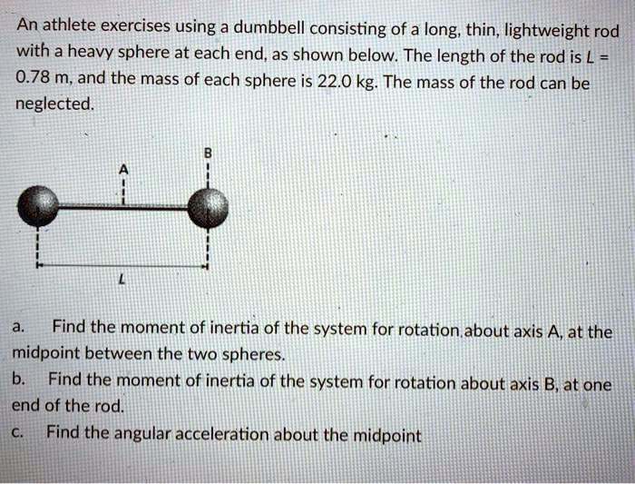 an athlete exercises using a dumbbell consisting of a long thin ...