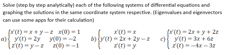 SOLVED: Solve (step by step analytically) each of the following systems of differential ...