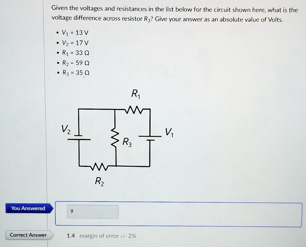 SOLVED: given the voltages and resistances in the list below for the circuit shown here, what is ...