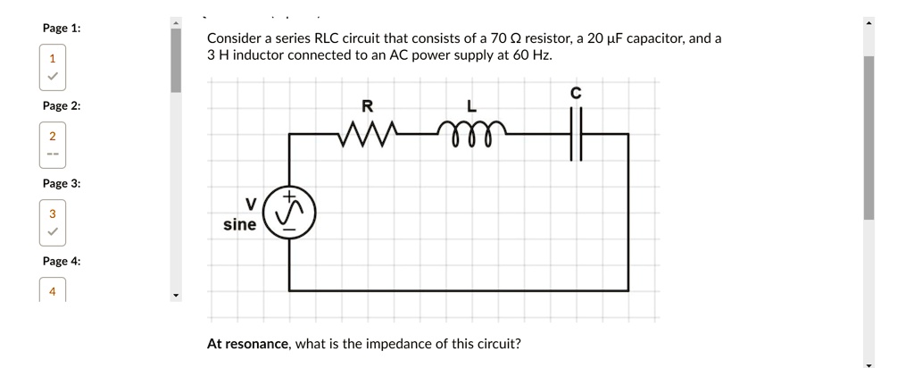 SOLVED: Consider a series RLC circuit that consists of a 70 Q resistor; a 20 pF capacitor; and 3 ...