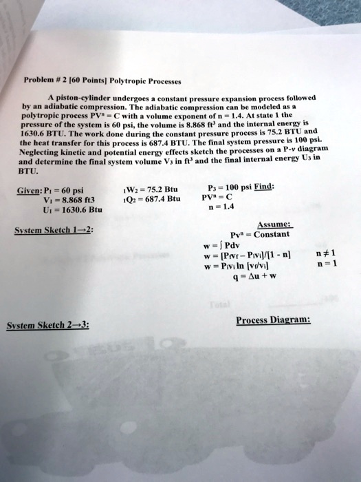 SOLVED: Problem #2 [60 Points] Polytropic Processes A piston-cylinder undergoes a constant ...